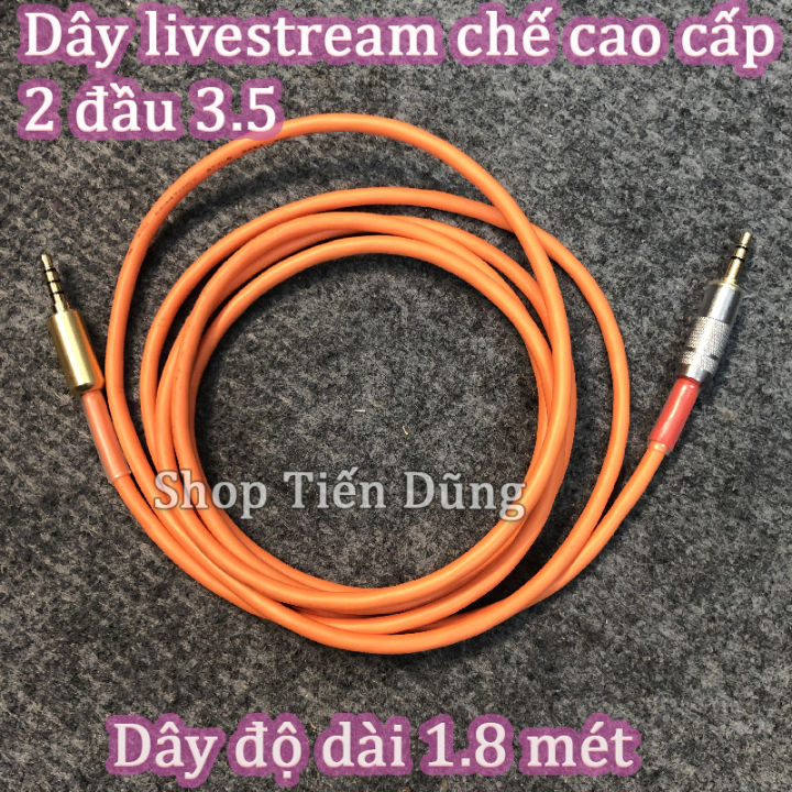 Dây livestream chế cao cấp có 2 đầu 3.5 chuyên để thu âm cho các sound ...