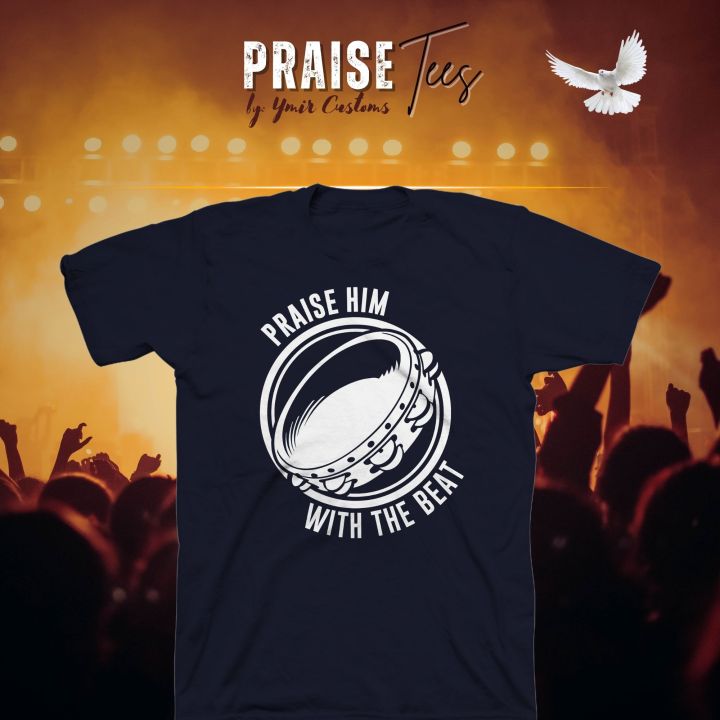 Worship Tee | Praise HIM with the Beat (Tambourine) T-Shirt | Lazada PH