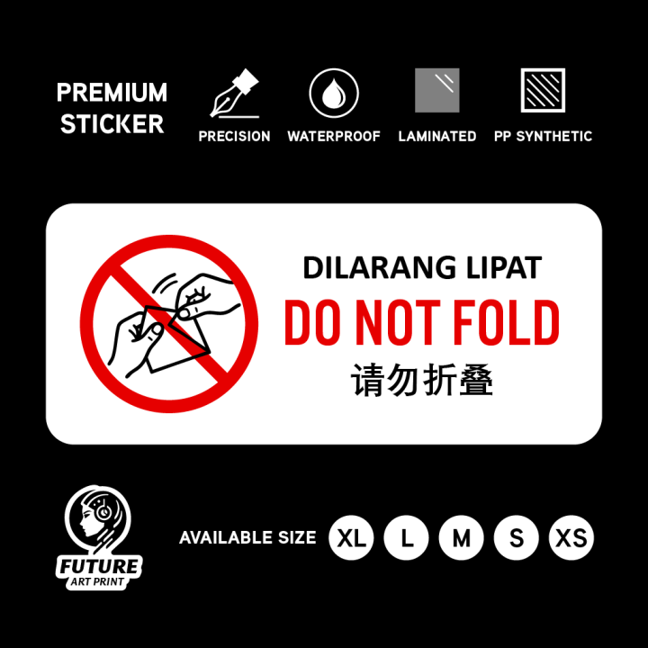 Do Not Fold. Dilarang Lipat. 请勿折叠. Sticker Sign Signage Notice Label ...