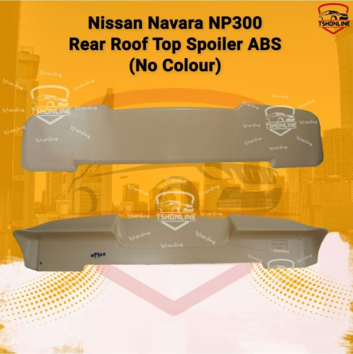 Nissan Navara NP300 Rear Roof Top Spoiler (No Colour) ABS/ NP300 Rear ...