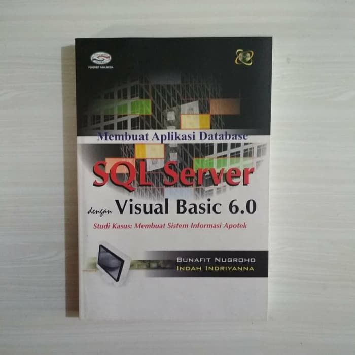 Buku Membuat Aplikasi Database Apotek sql server dengan visual basic 6. ...