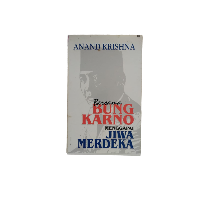 BERSAMA BUNG KARNO MENGGAPAI JIWA MERDEKA ANAND KRISHNA BUKU ORIGINAL BUKU ASLI | Lazada Indonesia