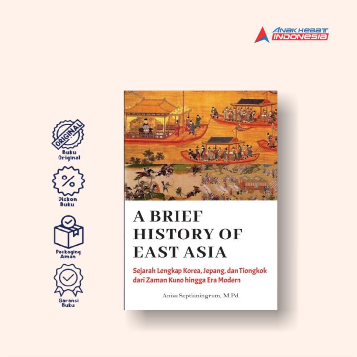 A brief history of East Asia : sejarah lengkap Korea, Jepang, dan ...