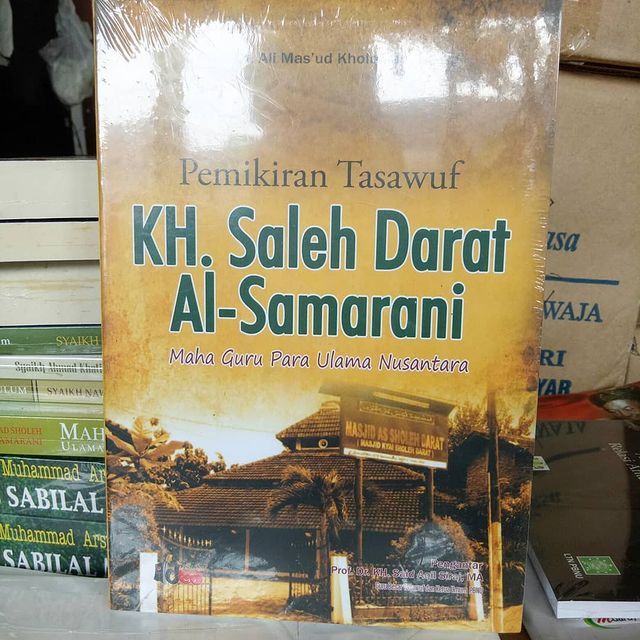 PEMIKIRAN TASAWUF KH. SHOLEH DARAT Al-SAMARANI Maha Guru Para Ulama Nusantara - Prof. Dr. Ali ...