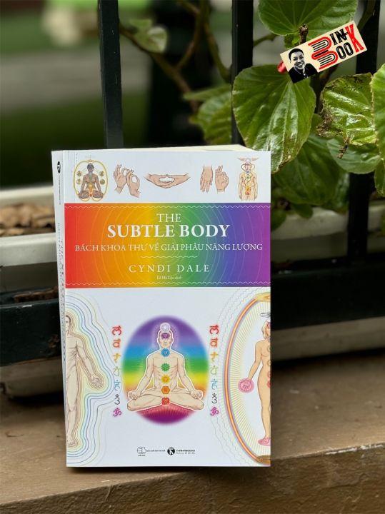 THE SUBTLE BODY: BÁCH KHOA THƯ VỀ GIẢI PHẪU NĂNG LƯỢNG - Cyndi Dale ...
