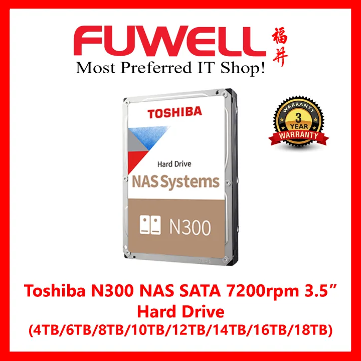 FUWELL - TOSHIBA N300 NAS 3.5" SATA HARD DISK DRIVE (4TB/6TB/8TB/10TB/12TB/14TB/16TB/18TB) [3 ...