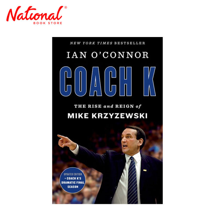 Coach K: The Rise and Reign of Mike Krzyzewski by Ian O'Connor, Kiff ...