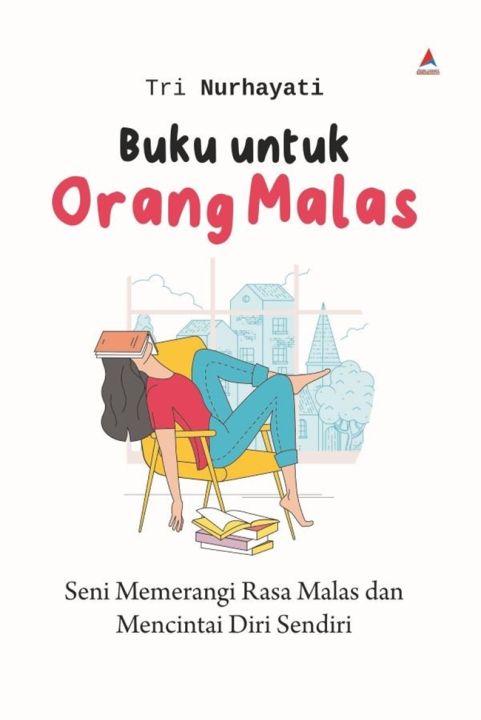 BUKU UNTUK ORANG MALAS : SENI MEMERANGI RASA MALAS DAN MENCI | Lazada ...