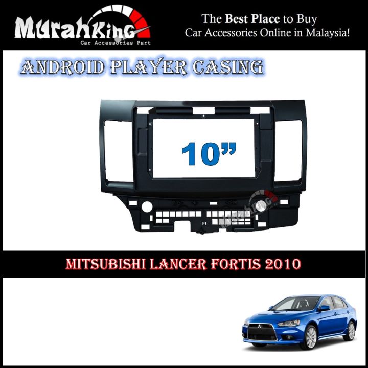 Android Player Casing 10" Inch For Mitsubishi Lancer Fortis 2007-2015 ...