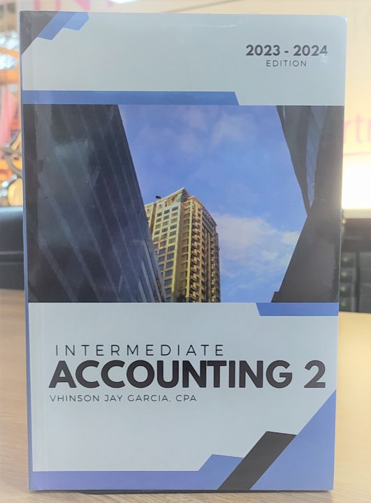 Intermediate Accounting 2 2023-2024 Edition by Vhinson Jay Garcia, CPA | Lazada PH
