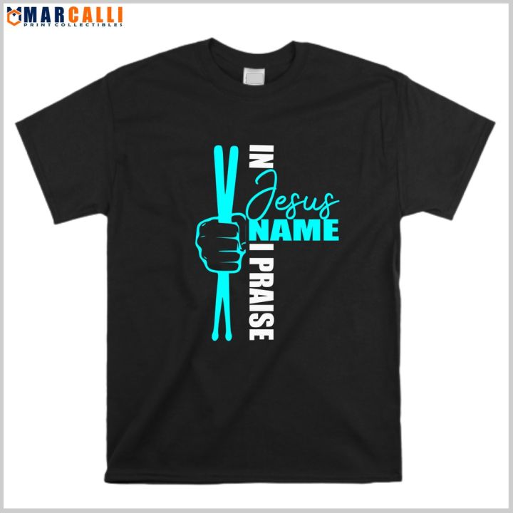 DRUM STICK - I PRAISE Unisex Praise & Worship T Shirt Christian ...