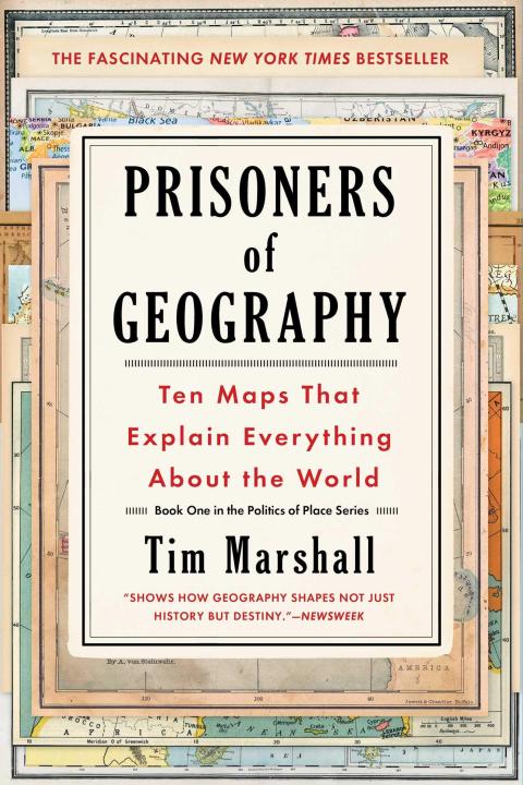 Prisoners of Geography: Ten Maps That Explain Everything About the World (1) (Politics of Place ...