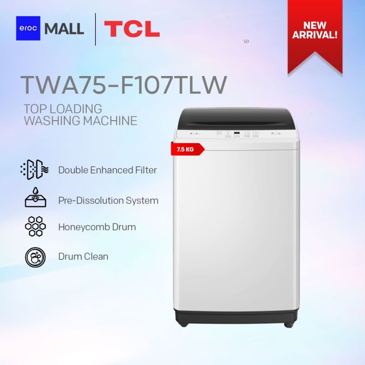 TCL 7.5KG Top Load Washing Machine - TWA75-F107TLW | Lazada PH