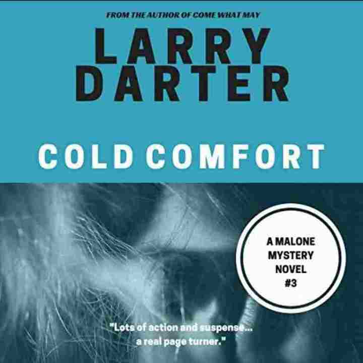Cold Comfort The Malone Mystery Novels, Book 3 by Larry Darter ...