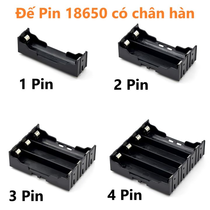 Đế 1/2/3/4 Pin 18650 có chân hàn, Pin Sạc Dự Phòng 18650 3.7V 1500mAh ...