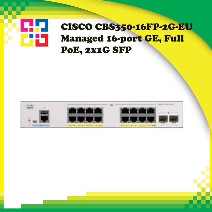 CISCO CBS350-16FP-2G-EU Managed 16-port GE, Full PoE, 2x1G SFP | Lazada.co.th