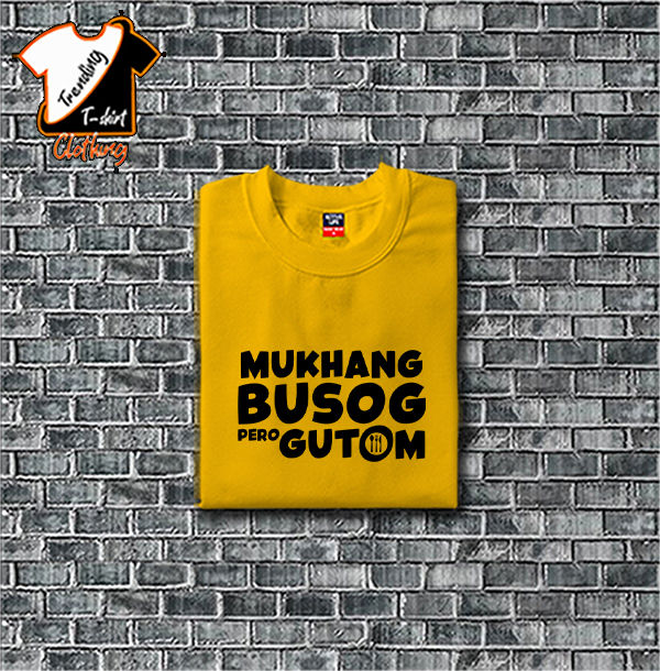 TRENDING STATEMENT MUKHANG BUSOG PERO GUTOM TSHIRT | Lazada PH