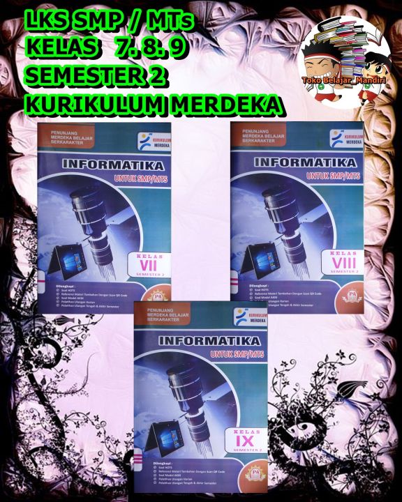 LKS Informatika SMP/MTs Kelas 7, 8, 9 Semester 2 Kurikulum Merdeka (PA) | Lazada Indonesia
