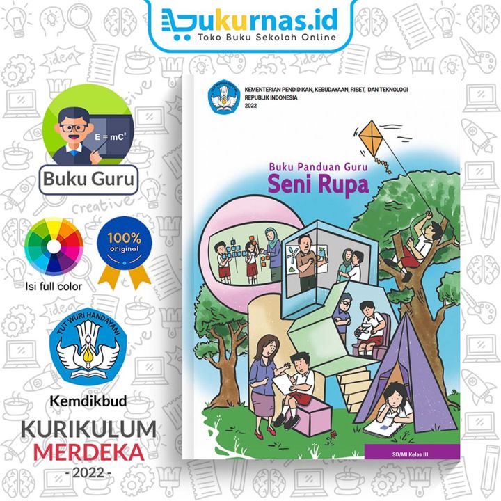 Buku Panduan Guru Seni Rupa SD/MI Kelas 3 Kurikulum Merdeka Kurmer | Lazada Indonesia