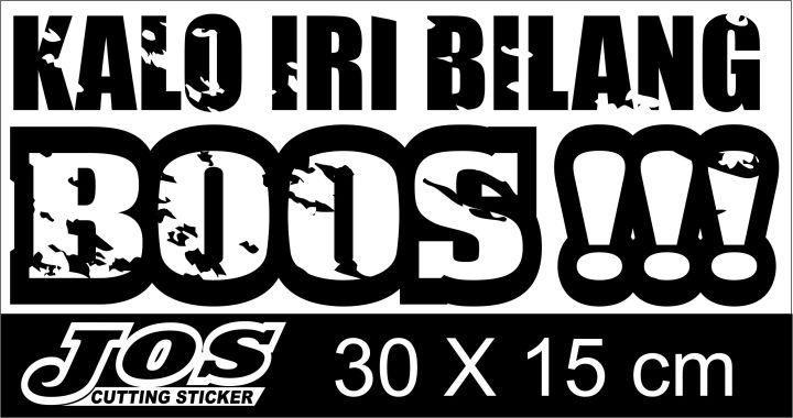 Cutting sticker tulisan kata-kata kalo iri bilang bos!!! Ukuran untuk ...