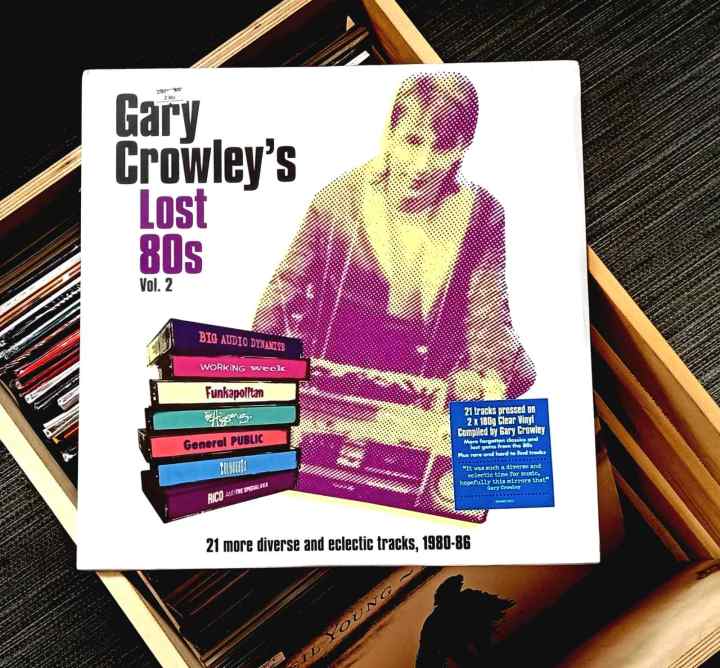Gary Crowley – Gary Crowley's Lost 80s Vol. 2 (21 More Diverse And ...