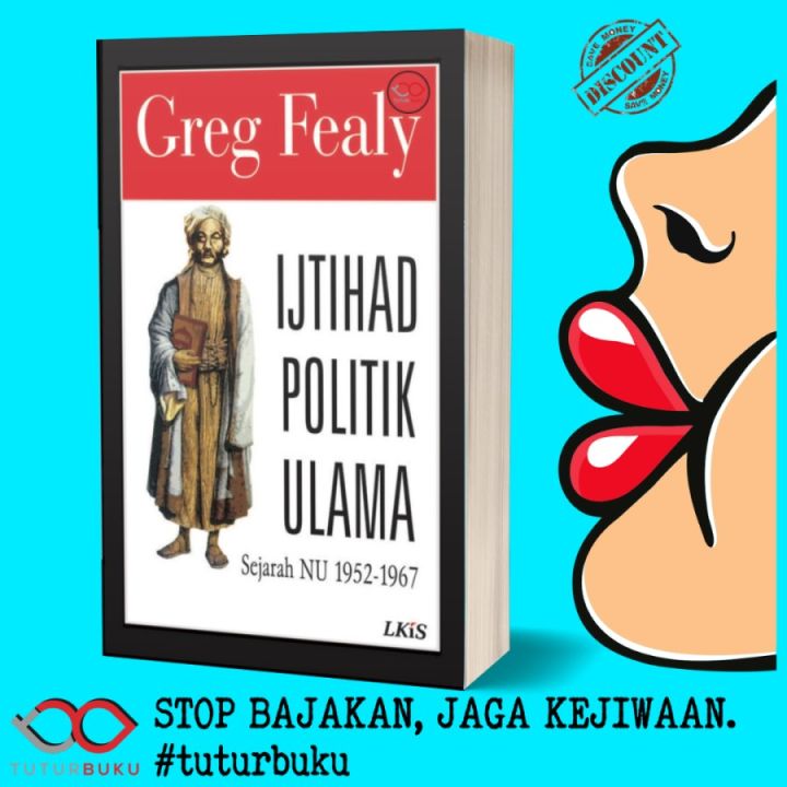 Ijtihad Politik Ulama - Sejarah NU 1952-1967 - Greg Fealy | Lazada ...