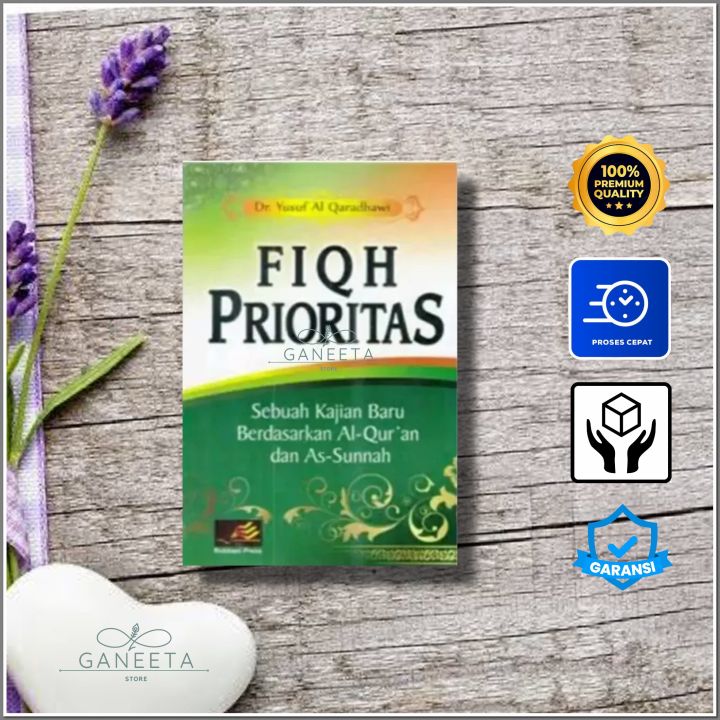 Buku Fiqih Prioritas Sebuah Kajian Baru Berdasarkan Al-Quran dan As-Sunnah oleh Yusuf Al ...