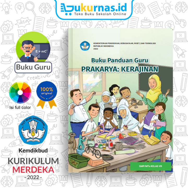 Buku Panduan Guru Prakarya : Kerajinan SMP/MTS Kelas 7 K-Merdeka Sekolah Penggerak | Lazada ...