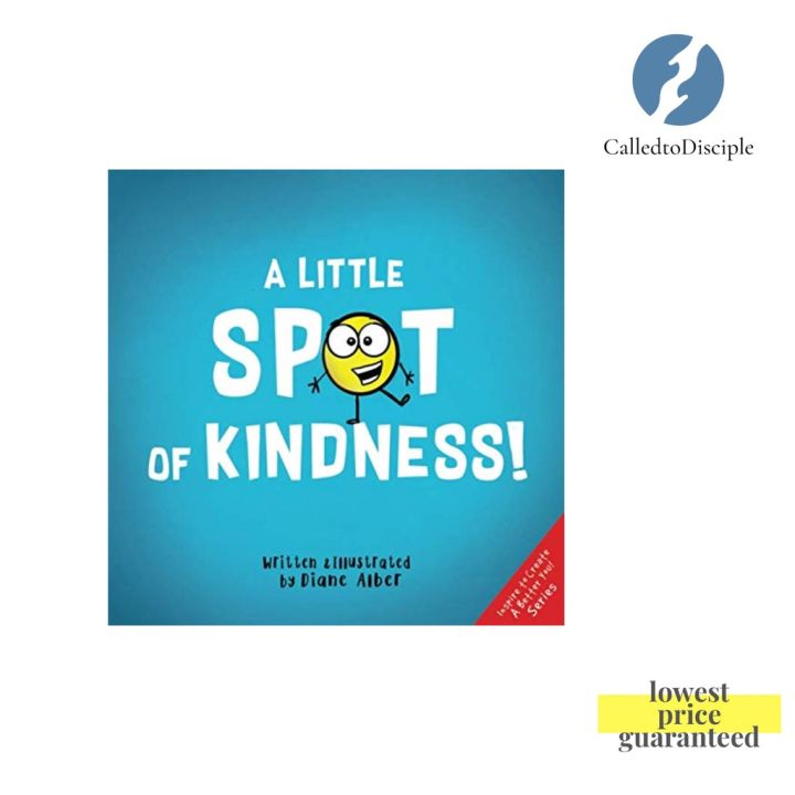 A Little SPOT of Kindness! (Inspire to Create A Better You!) by Diane ...