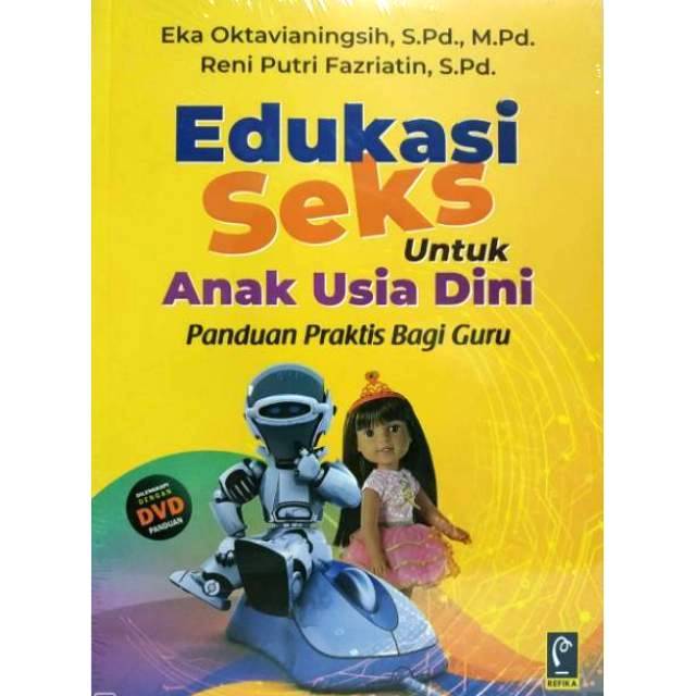 EDUKASI SEKS Untuk Anak Usia Dini Panduan Praktis Bagi Guru Eka ...