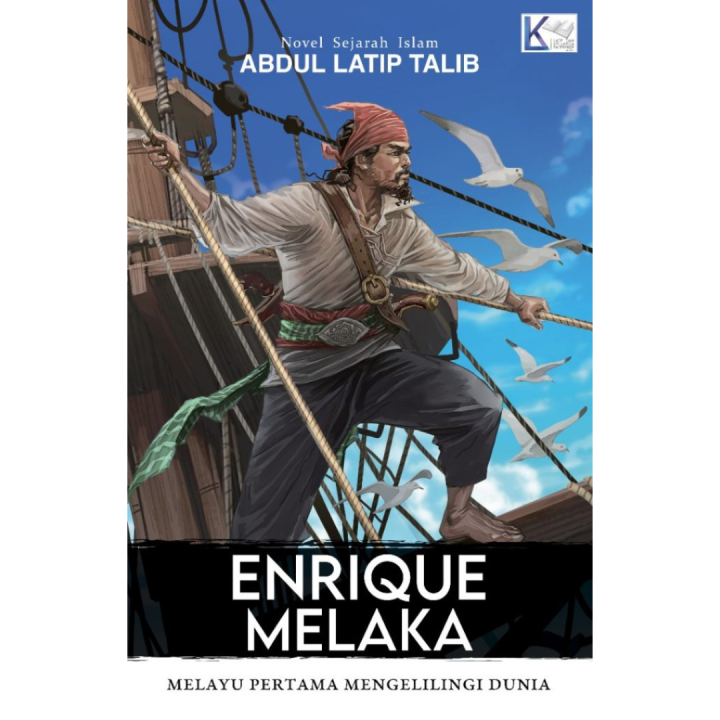 Abdul Latip Talib - Enrique Melaka: Melayu Pertama Mengelilingi Dunia ...