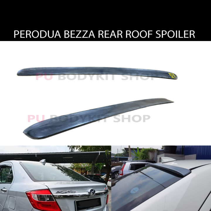 PERODUA BEZZA REAR ROOF SPOILER GLASS SPOILER (PU) | Lazada