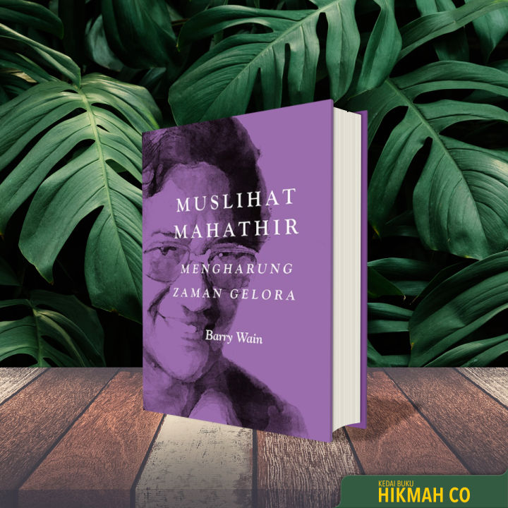Muslihat Mahathir: Mengharung Zaman Gelora. Penulis Barry Wain. IBDE ...