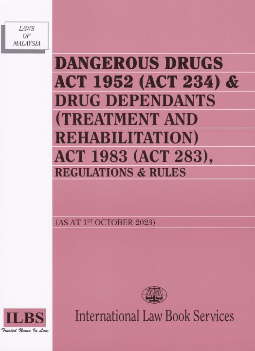 Dangerous Drugs Act 1952 (Act 234), Regulations & Rules [DDA] (As At ...