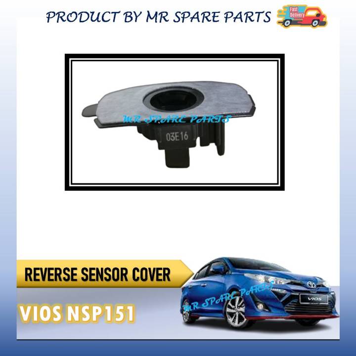 TOYOTA VIOS NSP151 2019-2022 REVERSE SENSOR COVER / REVERSE SENSOR ...