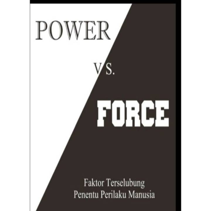 Power vs Force Faktor Terselubung Penentu Prilaku Manusia by David R. Hawkins | Lazada Indonesia