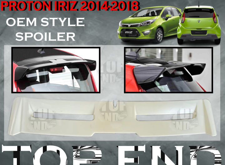 PROTON IRIZ 2014-2018 OEM STYLE SPOILER REAR SPOILER TOP SPOILER GLASS ...