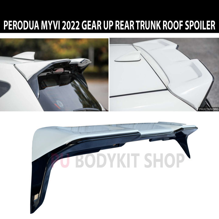 PERODUA MYVI 2022 GEAR UP REAR TRUNK ROOF SPOILER ABS SKIRT LIP BODYKIT ...