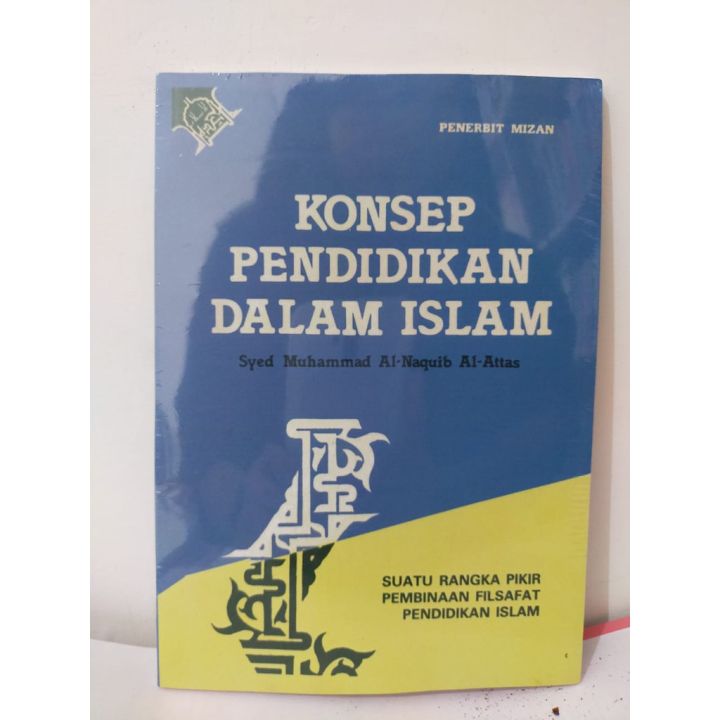 Konsep Pendidikan Dalam Islam Syed Muhammad All Naquib Al Attas Nr