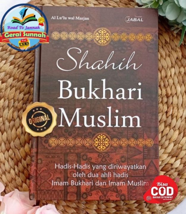 Buku Shahih Bukhari Muslim Hadis Yang Diriwayatkan Oleh Imam Al Bukhari ...