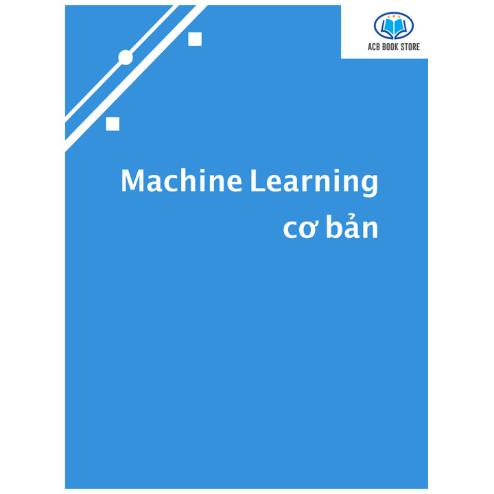 Sách Machine Learning cơ bản (Sách màu - Sách đen trắng) - ACB ...