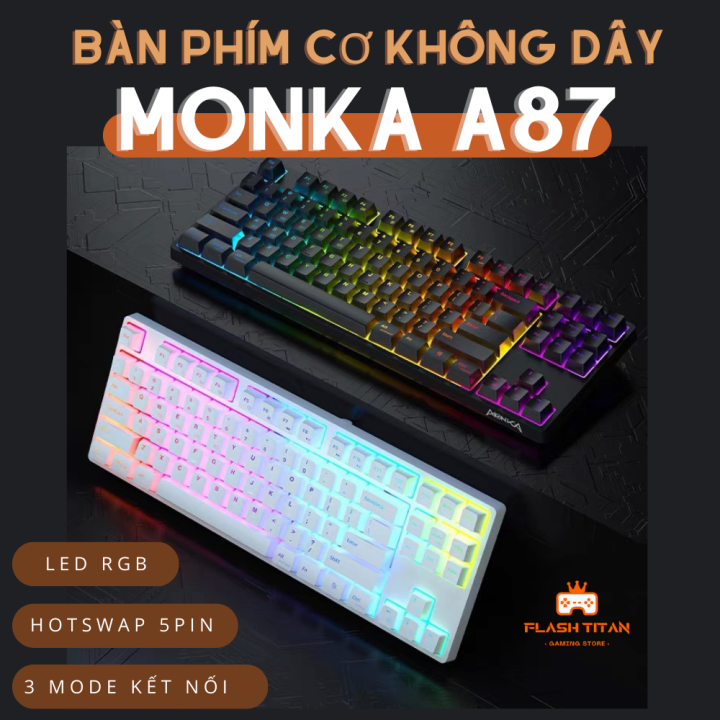 Bàn phím cơ không dây MONKA A87 - Hỗ trợ hotswap - Led RGB nhiều chế độ ...