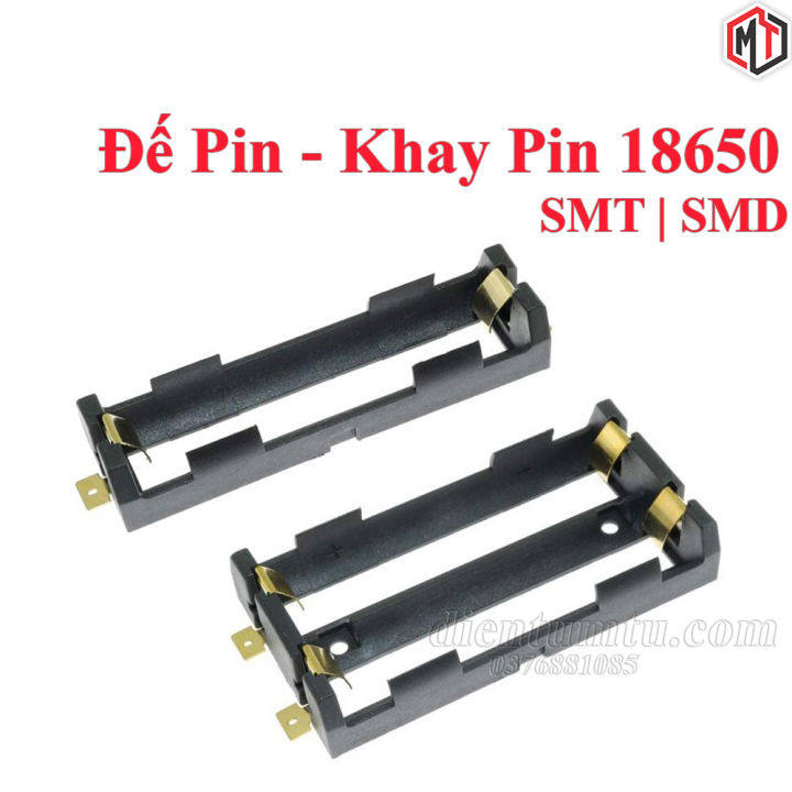 Đế Pin - Khay gắn pin 18650 SMT SMD 1 cell - 2 cell -3 cell - 4 cell mạ ...