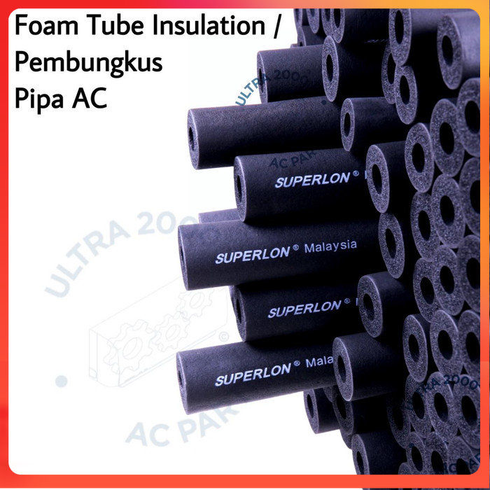 SUPERLON / PEMBUNGKUS PIPA AC / PIPE INSULATION 5/8 x 3/8 / Pembungkus ...