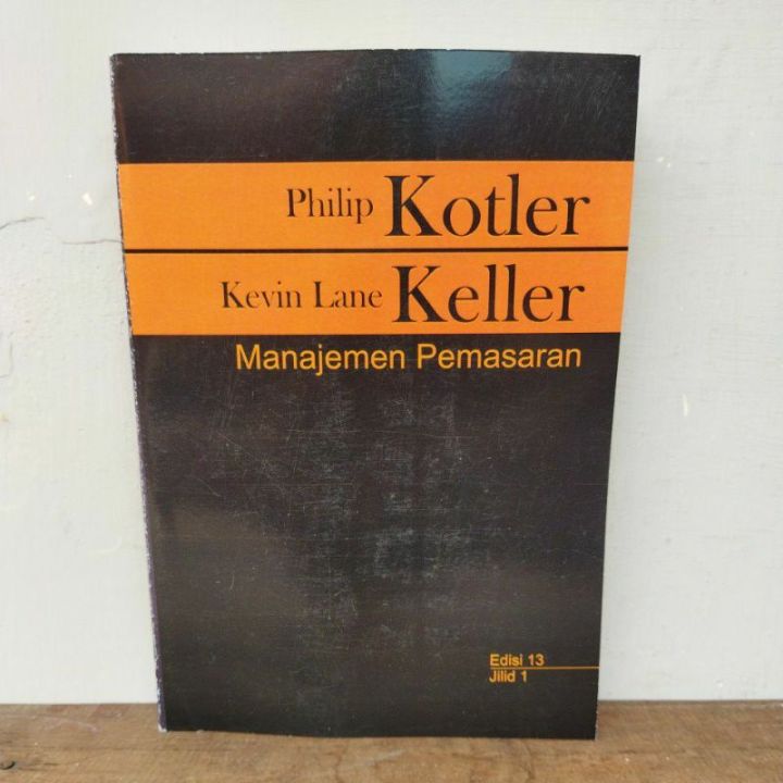 BUKU MANAJEMEN PEMASARAN EDISI 13 JILID 1 - KOTLER KELLER | Lazada ...