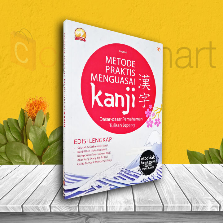 METODE PRAKTIS MENGUASAI KANJI Dasar-dasar penulisan Jepang Edisi ...