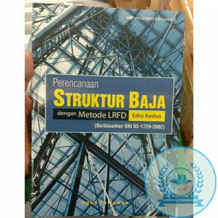 BUKU PERENCANAAN STRUKTUR BAJA; DENGAN METODE LRFD EDISI 2 - AGUS ...