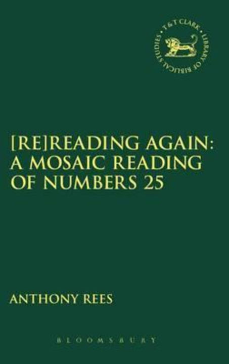 [Re]Reading Again: A Mosaic Reading of Numbers 25 by Anthony Rees (UK ...