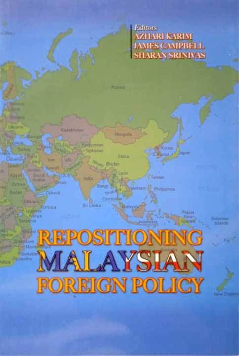 REPOSITIONING MALAYSIAN FOREIGN POLICY, Azhari karim, James Campbell ...