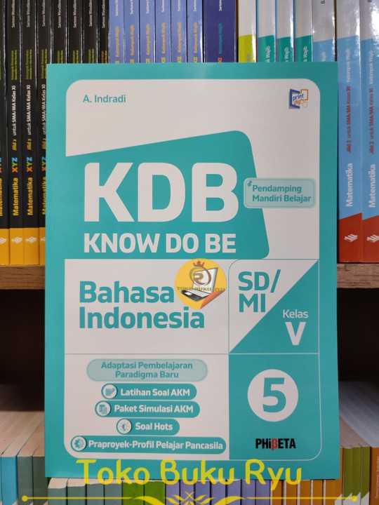 KDB Know Do Be Bahasa Indonesia Kelas 5 SD Kurikulum Merdeka Phibeta | Lazada Indonesia